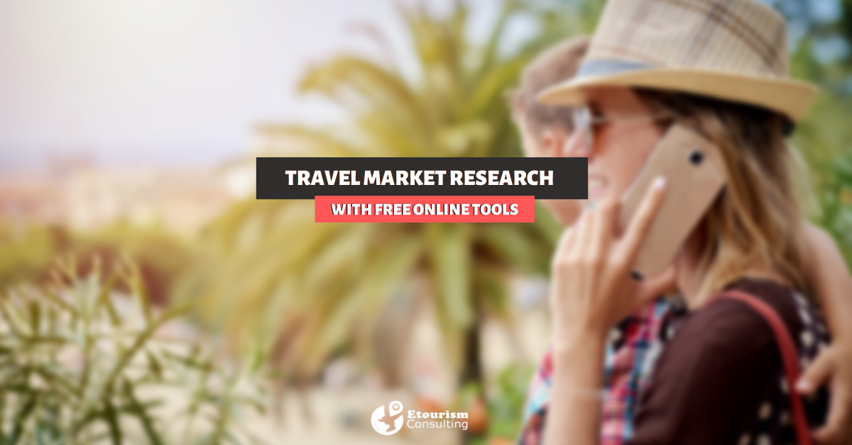 How To Do Travel Market Research Like a PRO – Etourism Consulting